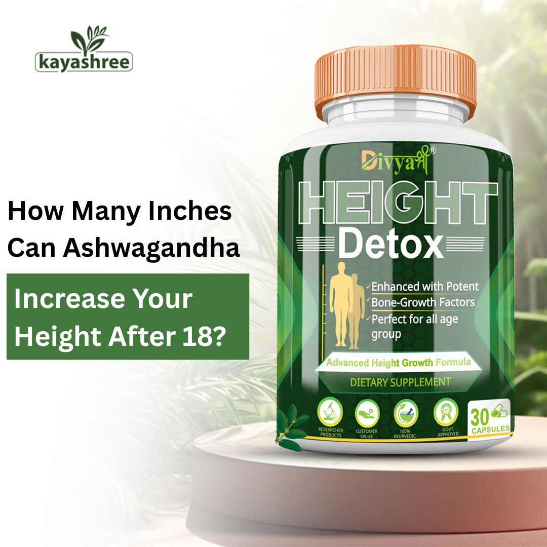 How Many Inches Can Ashwagandha Increase Your Height After 18? – Kaya Shree